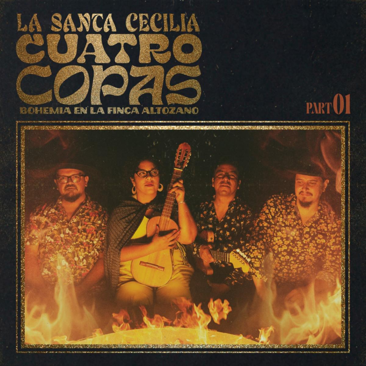 La Santa Cecilia Release New Album ‘Cuatro Copas: Bohemia en La Finca ...