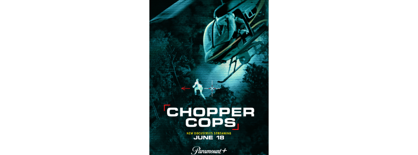 Paramount+ Announce Original Docuseries “Chopper Cops,” streaming June ...